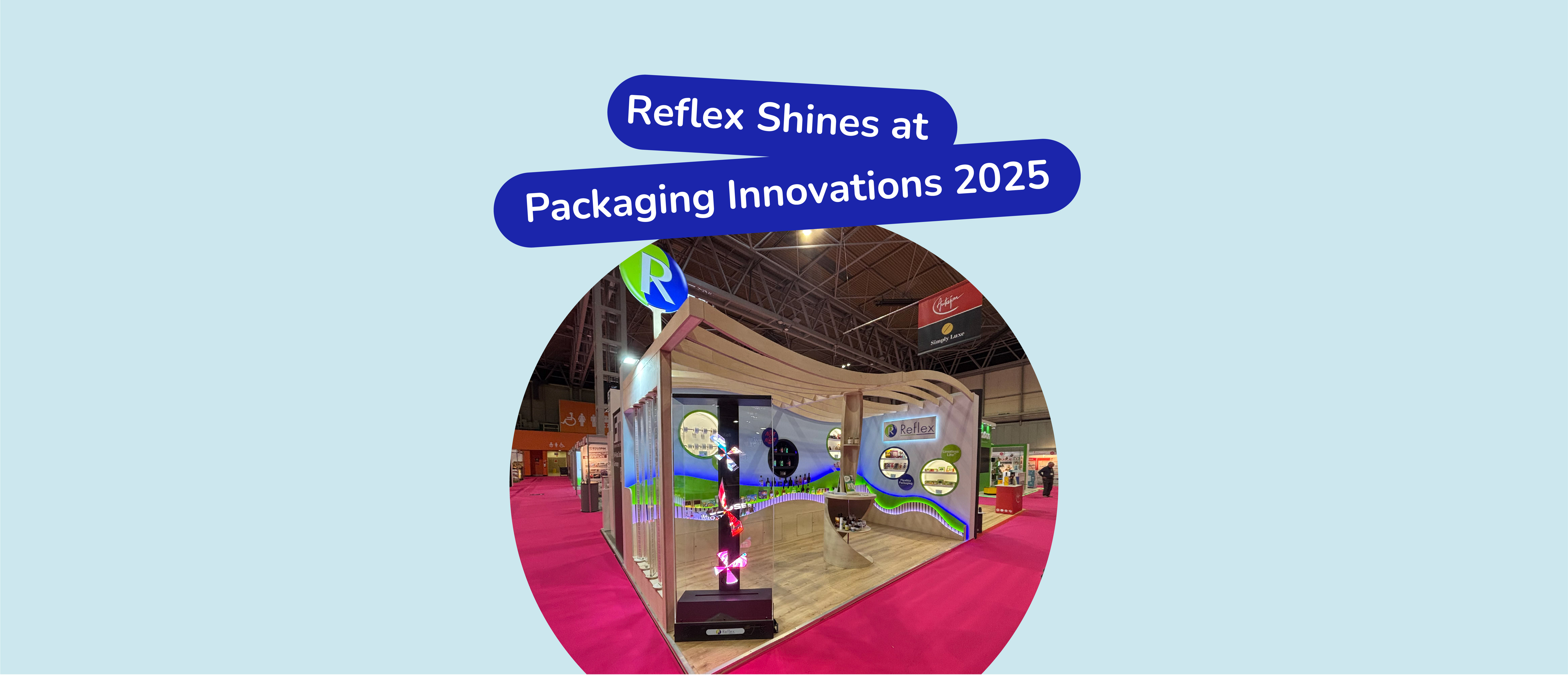 Reflex Shines at Packaging Innovations 2025 · Reflex Group